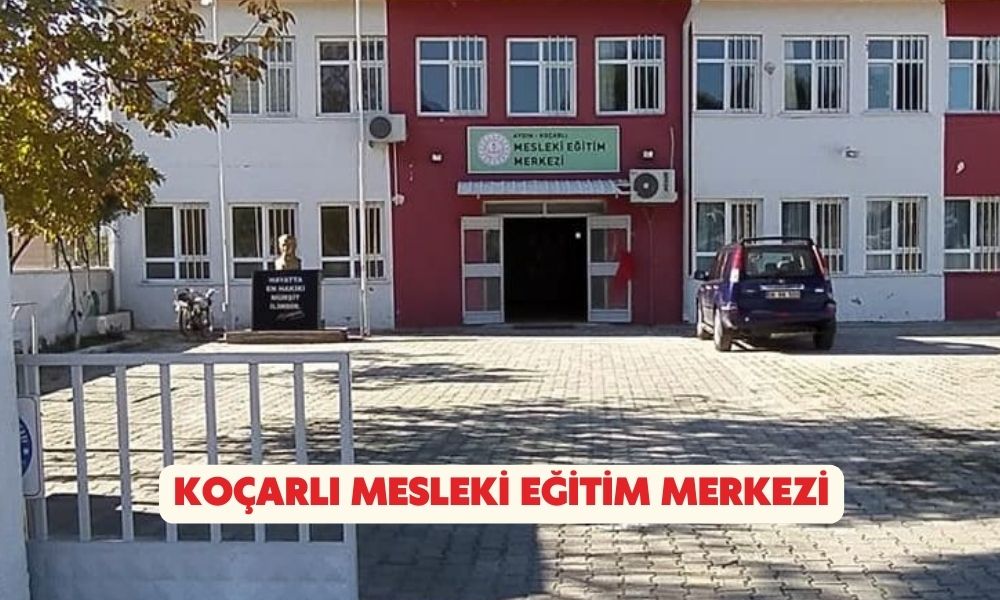 Koçarlı Mesleki Eğitim Merkezi - Aydın Koçarlı Mesleki Eğitim Merkezi - Aydın