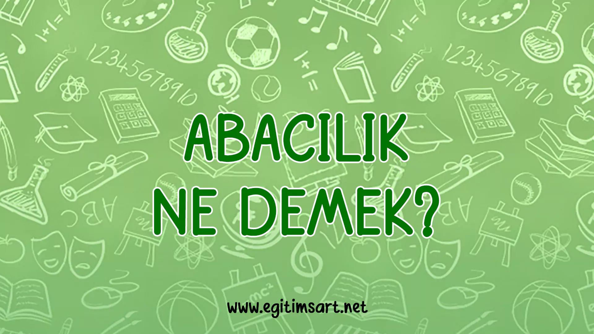 Abacılık Ne Demek? Abacılık Kelimesinin TDK Sözlük Anlamı Nedir?